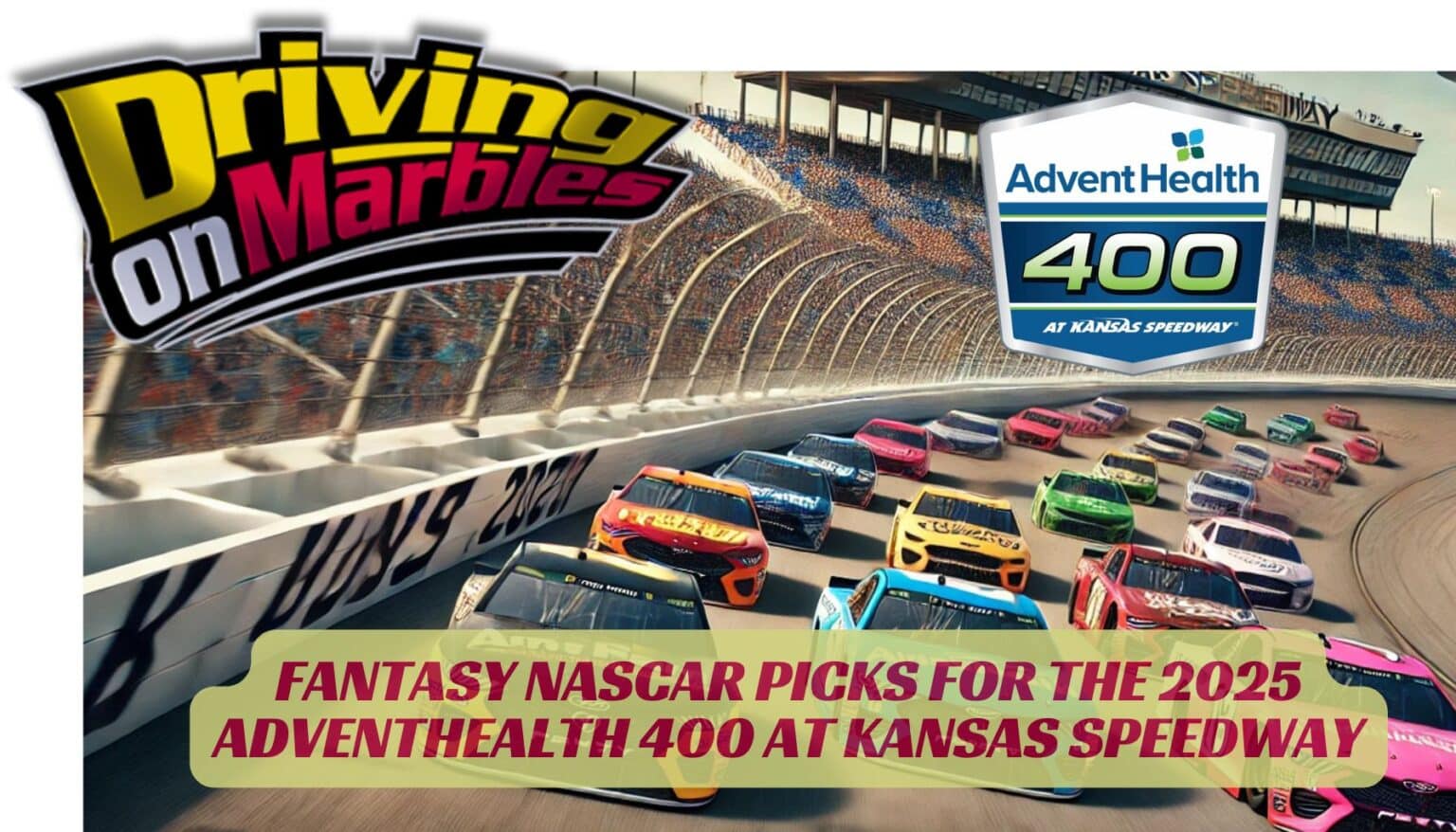 Fantasy NASCAR Picks for the 2025 AdventHealth 400 at Kansas Speedway ...