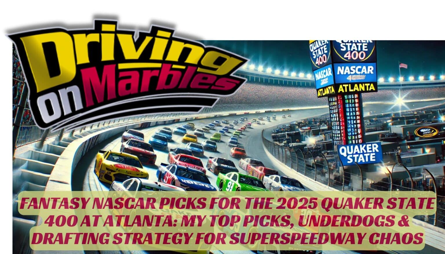 Fantasy NASCAR Picks for the 2025 Quaker State 400 at Atlanta: My Top ...