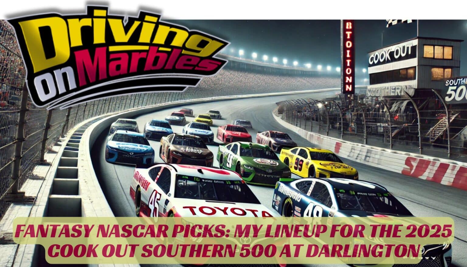 Fantasy NASCAR Picks: My Lineup for the 2025 Cook Out Southern 500 at ...