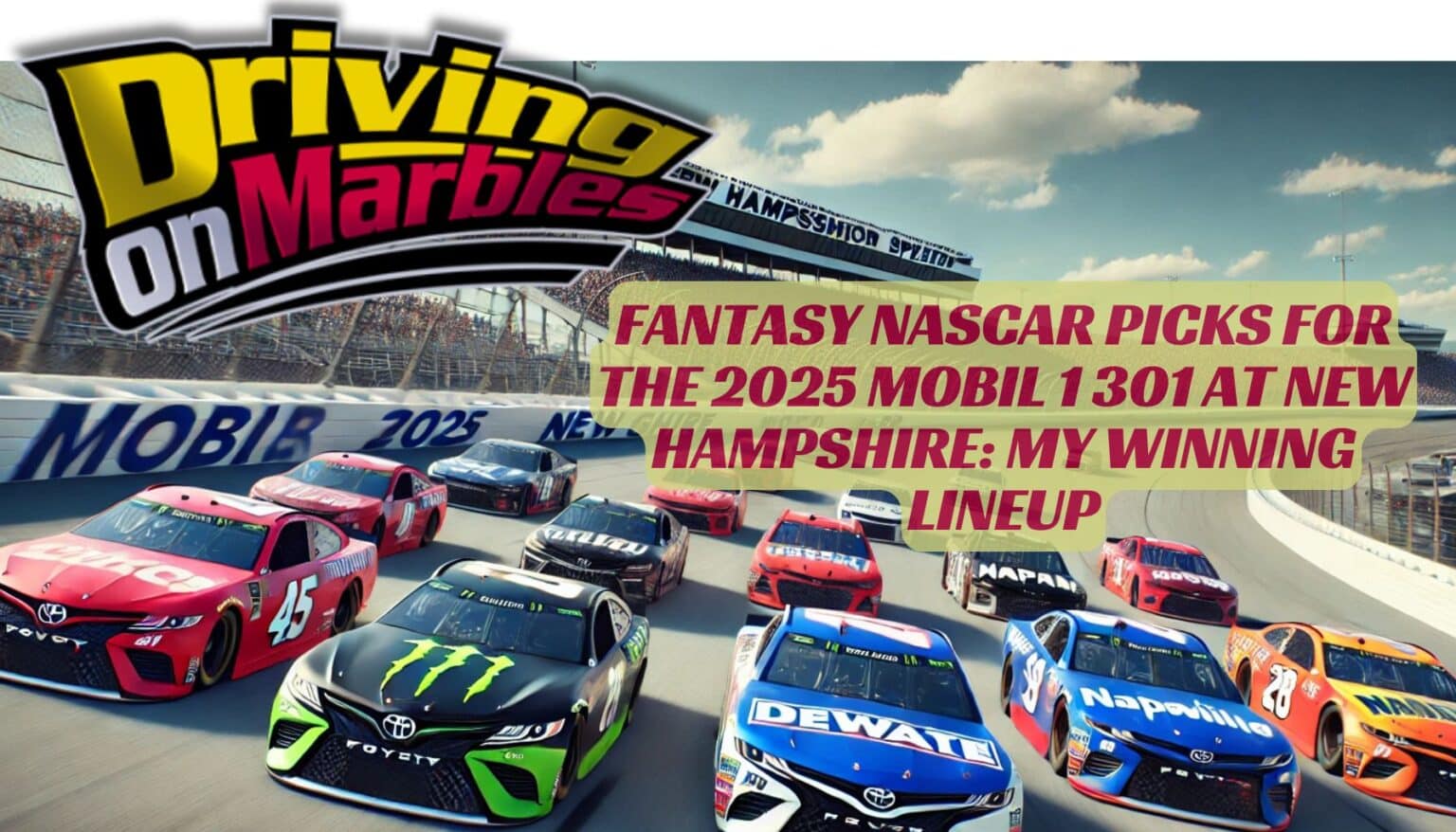 Fantasy NASCAR Picks for the 2025 Mobil 1 301 at New Hampshire: My ...