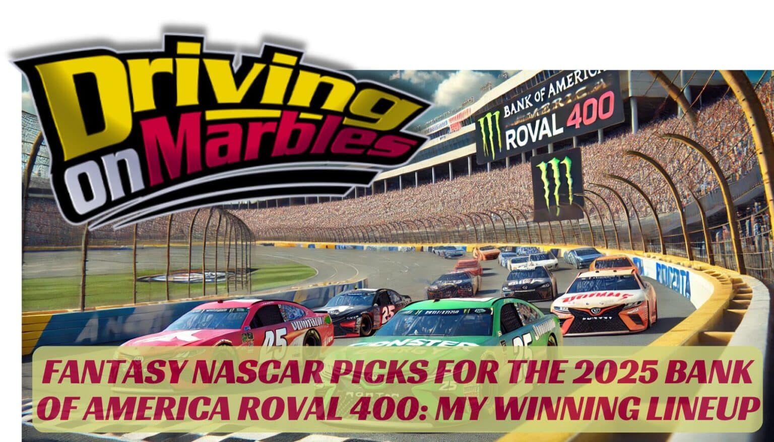 Fantasy NASCAR Picks for the 2025 Bank of America ROVAL 400: My Winning ...