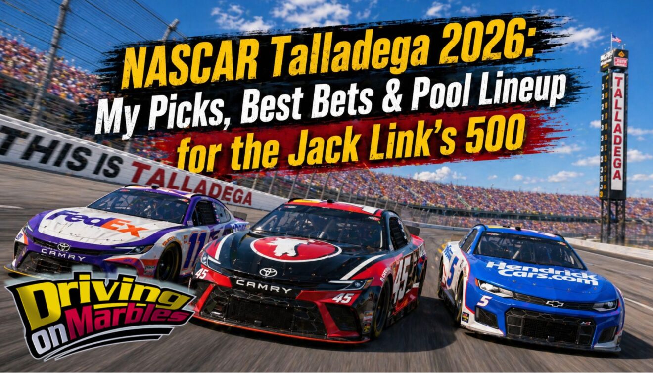 NASCAR Talladega 2026: My Picks, Best Bets & Pool Lineup for the Jack ...
